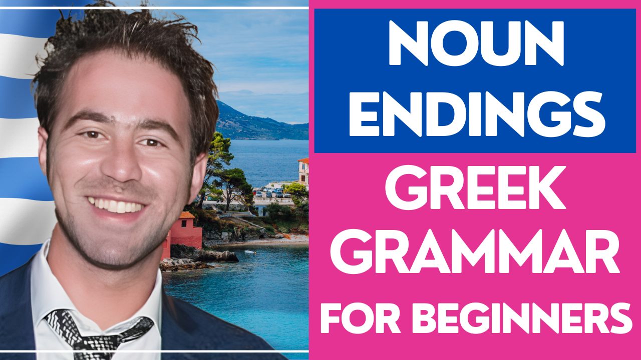 the Noun Endings in Greek: Greek Grammar for Beginners - Better Greek