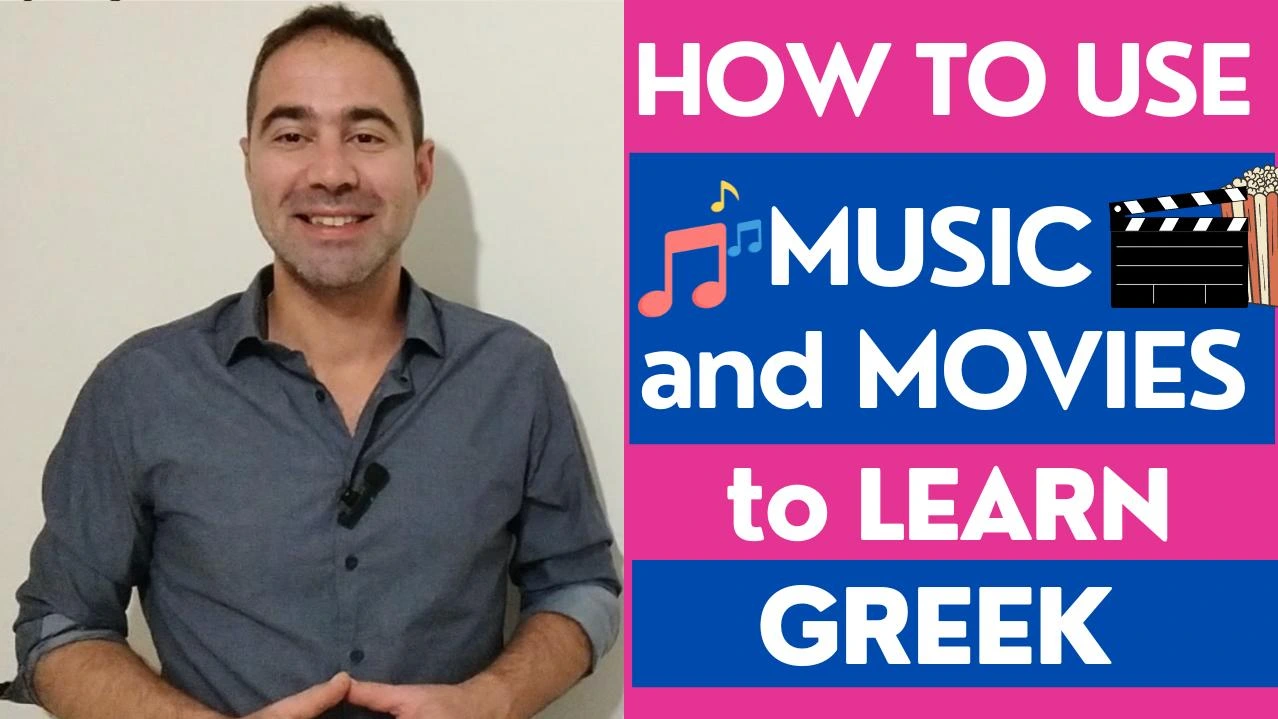 How to Use MUSIC and MOVIES to LEARN GREEK - Better Greek